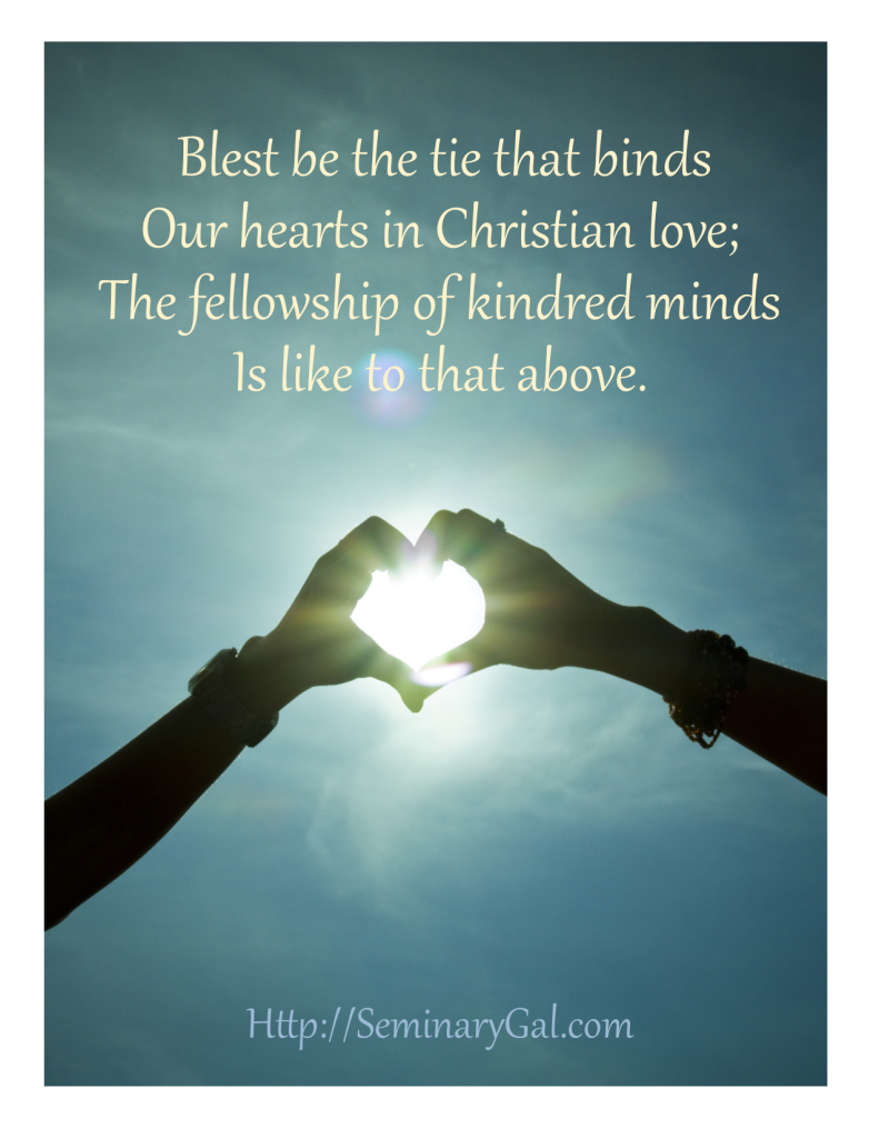 Blest Be The Tie That Binds Our Hearts In Christian Love Seminary Gal