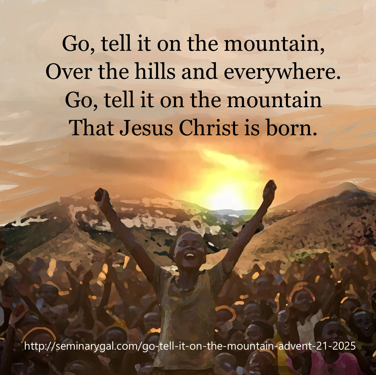 Go Tell it on the Mountain-Advent 21, 2025 – Seminary Gal