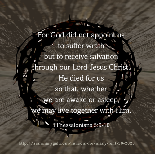 Ransom for Many (Lent 30, 2023) – Seminary Gal