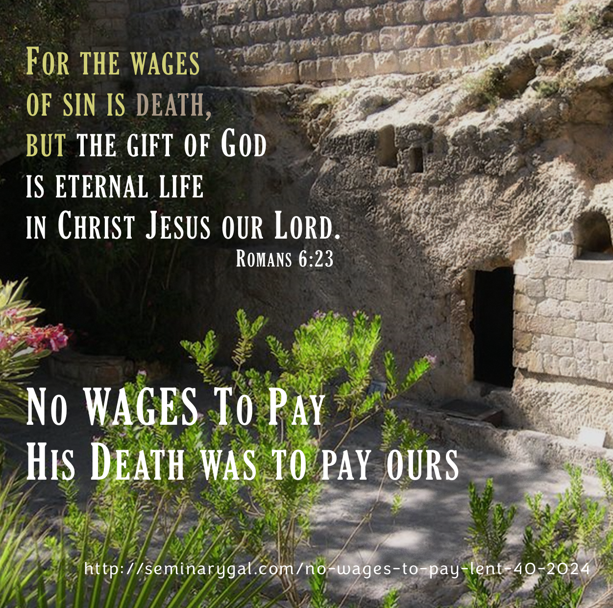 No Wages to Pay (Lent 40, 2024) – Seminary Gal