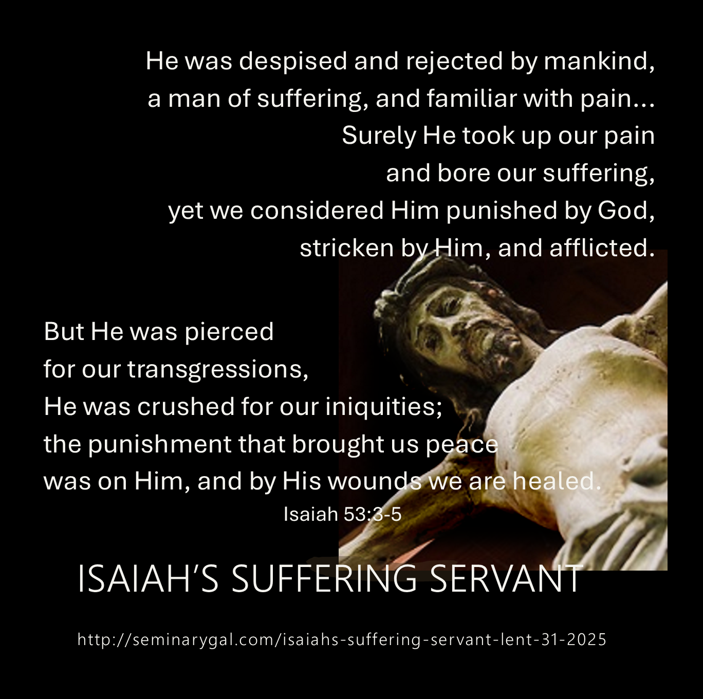 Jesus is Isaiah’s Suffering Servant (Lent 31, 2025) – Seminary Gal